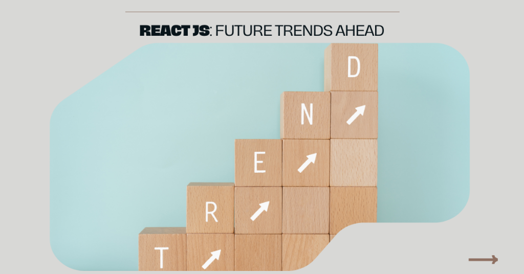 The Future Scope of React JS: Trends, Career Opportunities & Industry ...
